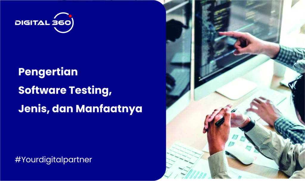 Pengertian Software Testing, Jenis, dan Manfaatnya-